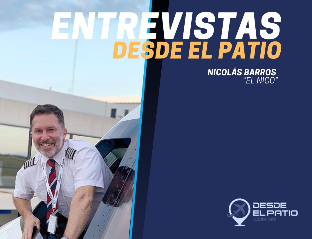 Entrevistas DesdeElPatio: Nicolás Barros, Capitán e Instructor de A320 ...